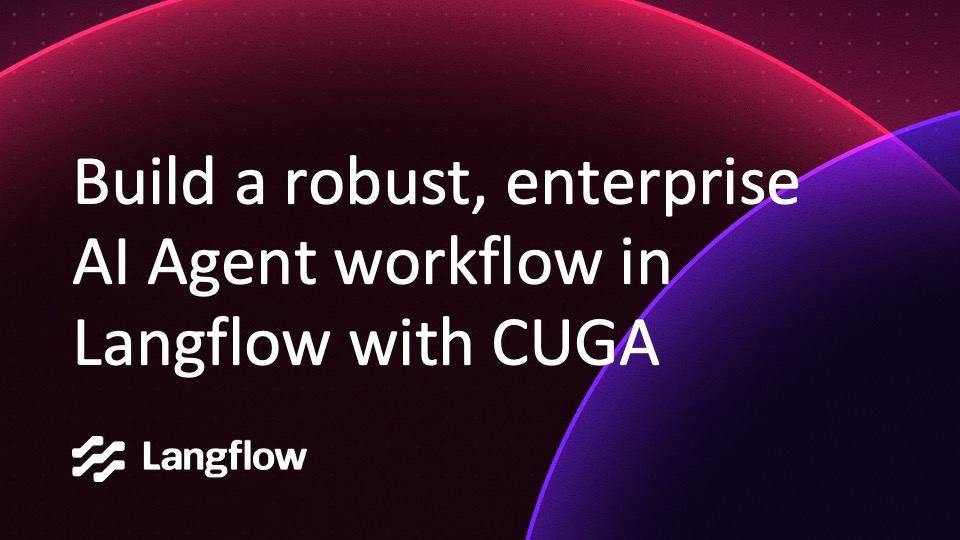 Build a Robust, Enterprise AI Agent workflow in Langflow with CUGA | Langflow | Low-code AI ...