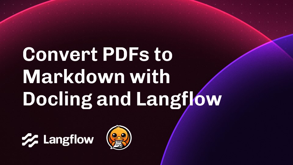 Convert PDFs to Markdown with Docling and Langflow | Langflow | Low-code AI builder for agentic ...