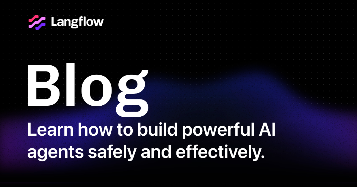 Blog | Langflow - The fastest way to build AI Agents | Langflow | Low ...